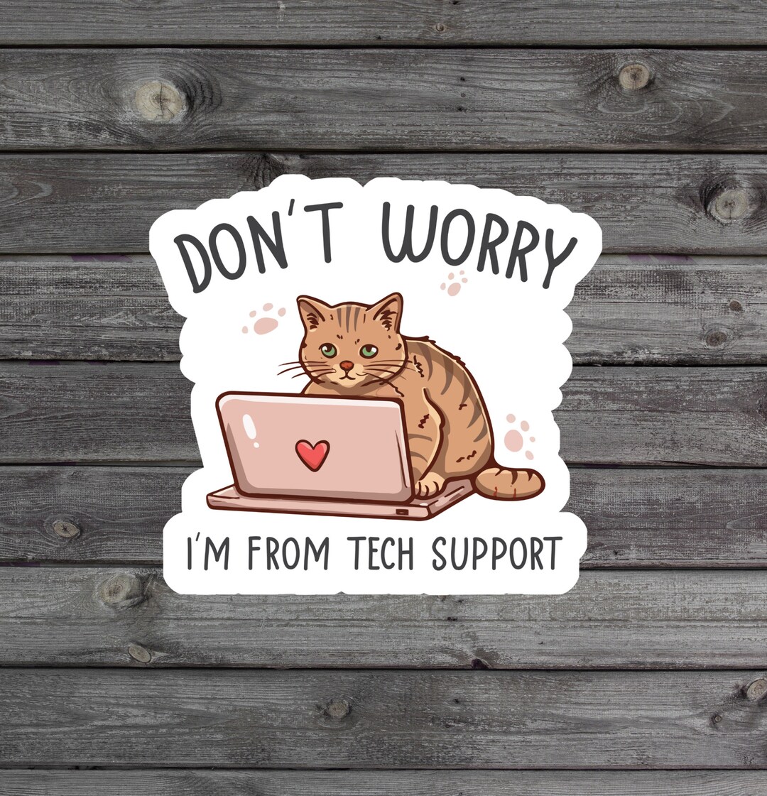 Don't Worry I'm From Tech Support Cat Sticker, Funny Cat Lover Gift ...