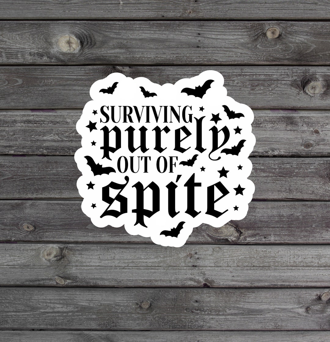 Surviving Purely Out of Spite Sticker, Funny Bats Goth Sticker ...