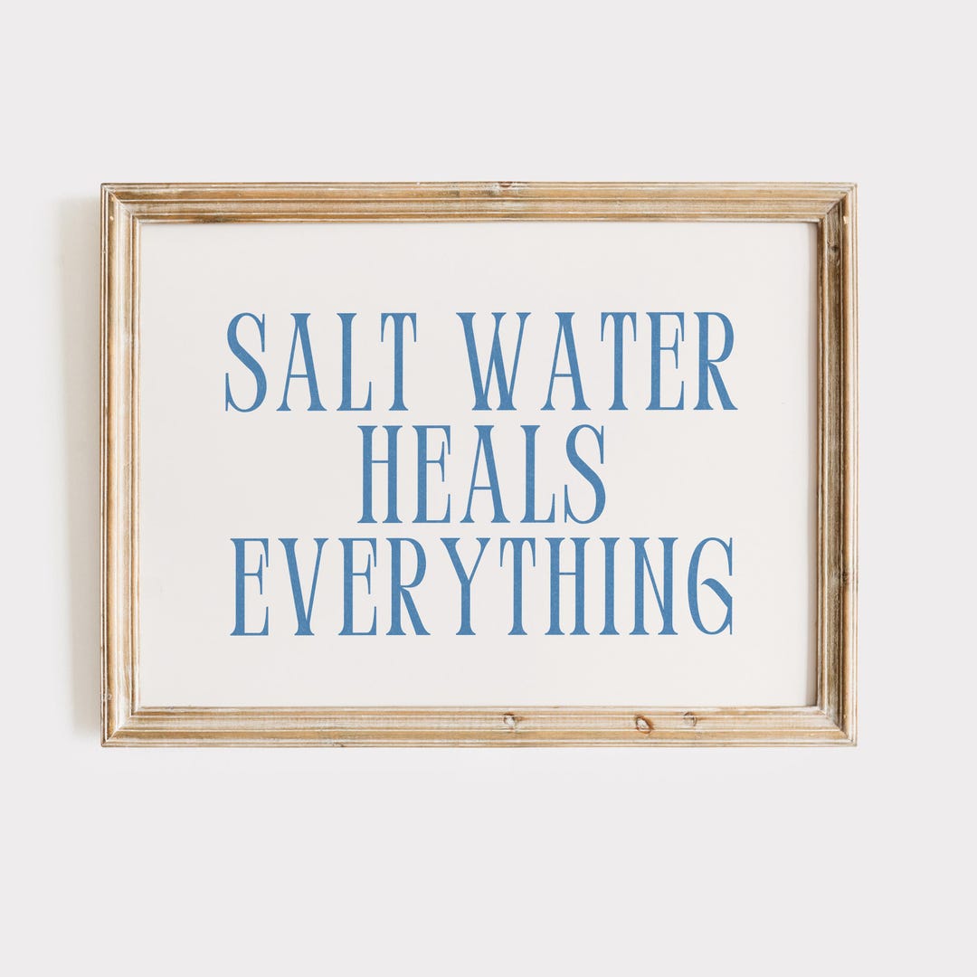 Salt Water Heals Everything Print, Coastal Wall Art, East Coast Prints ...