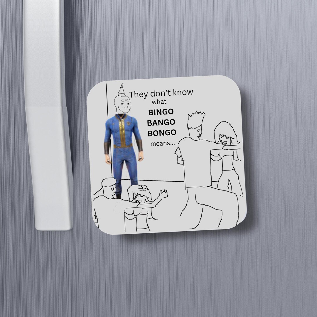 Fallout-bingo Bango Bongo-magnet-meme - Etsy