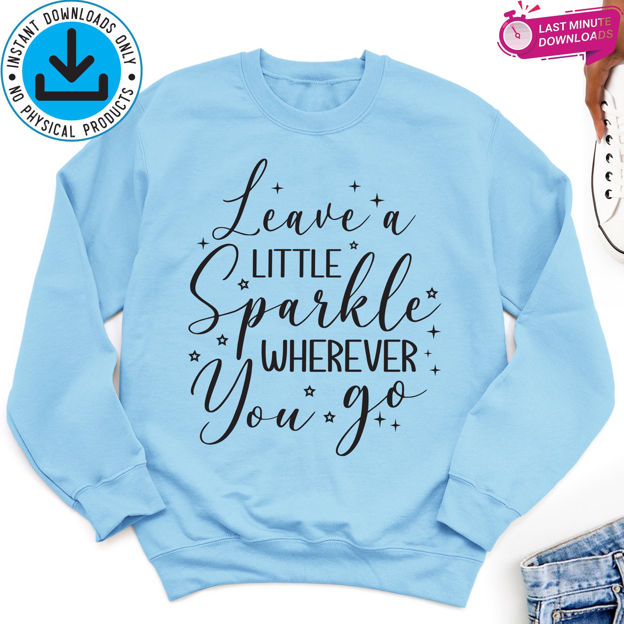 Leave A Little Sparkle Wherever You Go SVG PNG, Inspirational ...