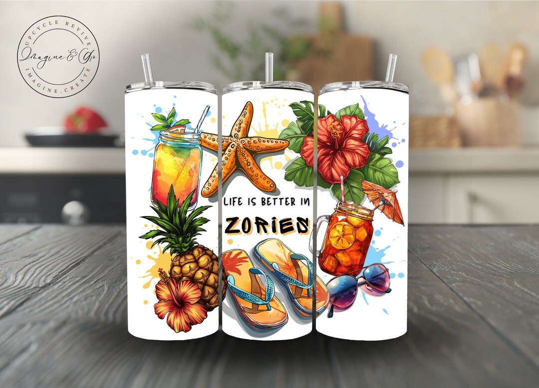 Life is Better in Zories Digital Sublimation Design for 20oz Skinny ...