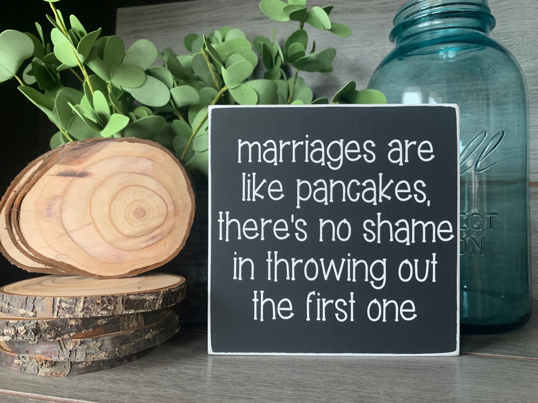 Funny Divorce Wooden Sign, Pancake Marriage Humor Gift - Etsy