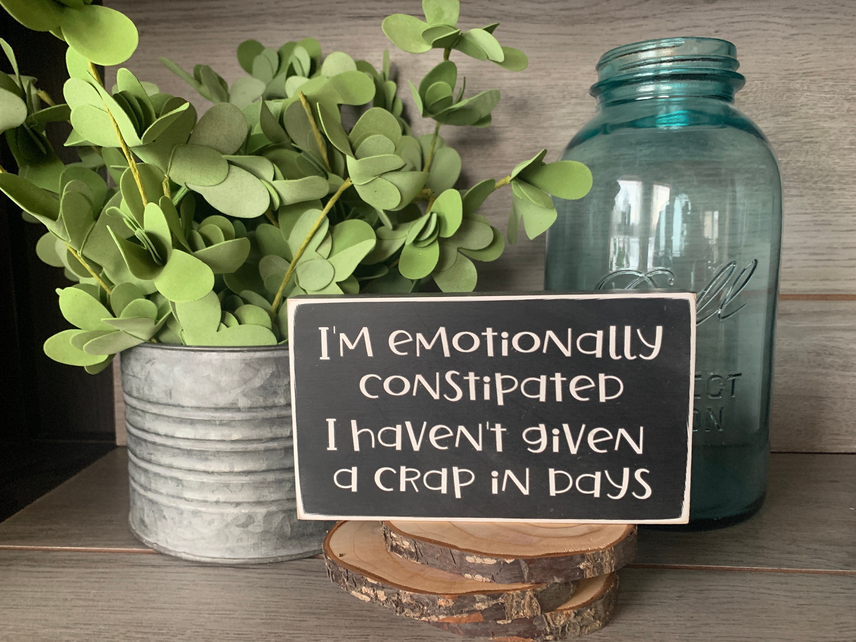 Emotionally Constipated Sign, Wooden Sign, Don't Give a Crap, Funny ...