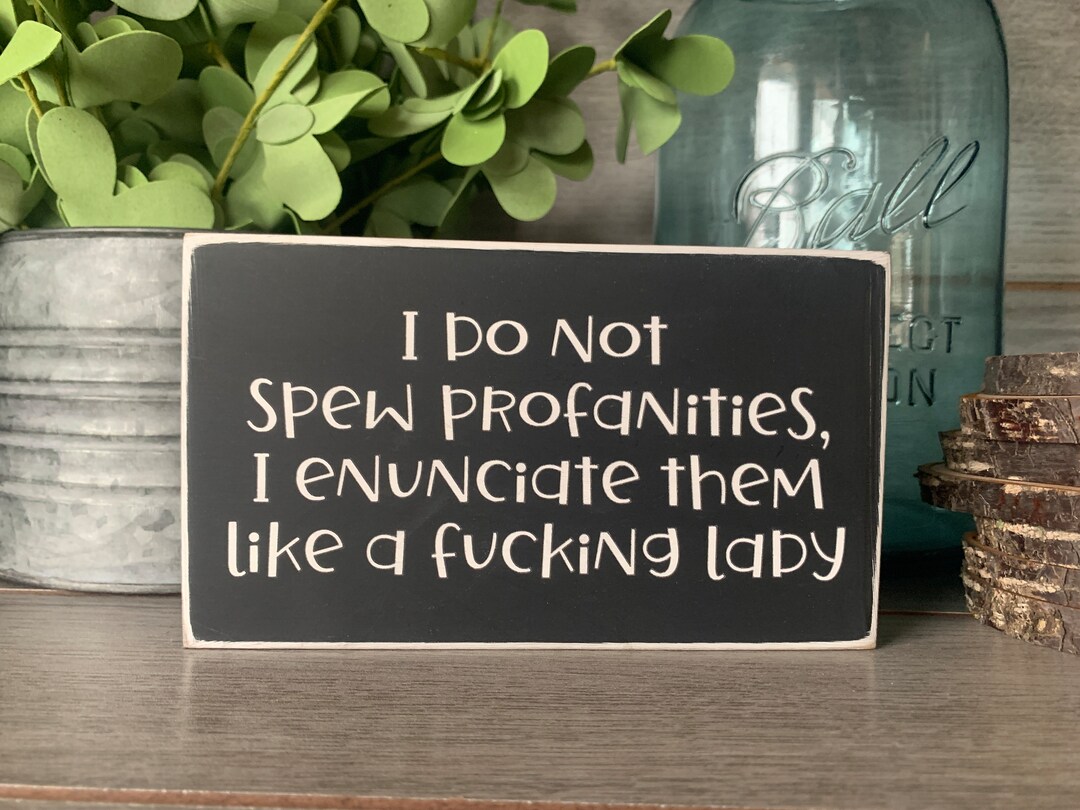 Spew Profanities Funny Wooden Sign, Handmade, Pithy Living, Made in ...