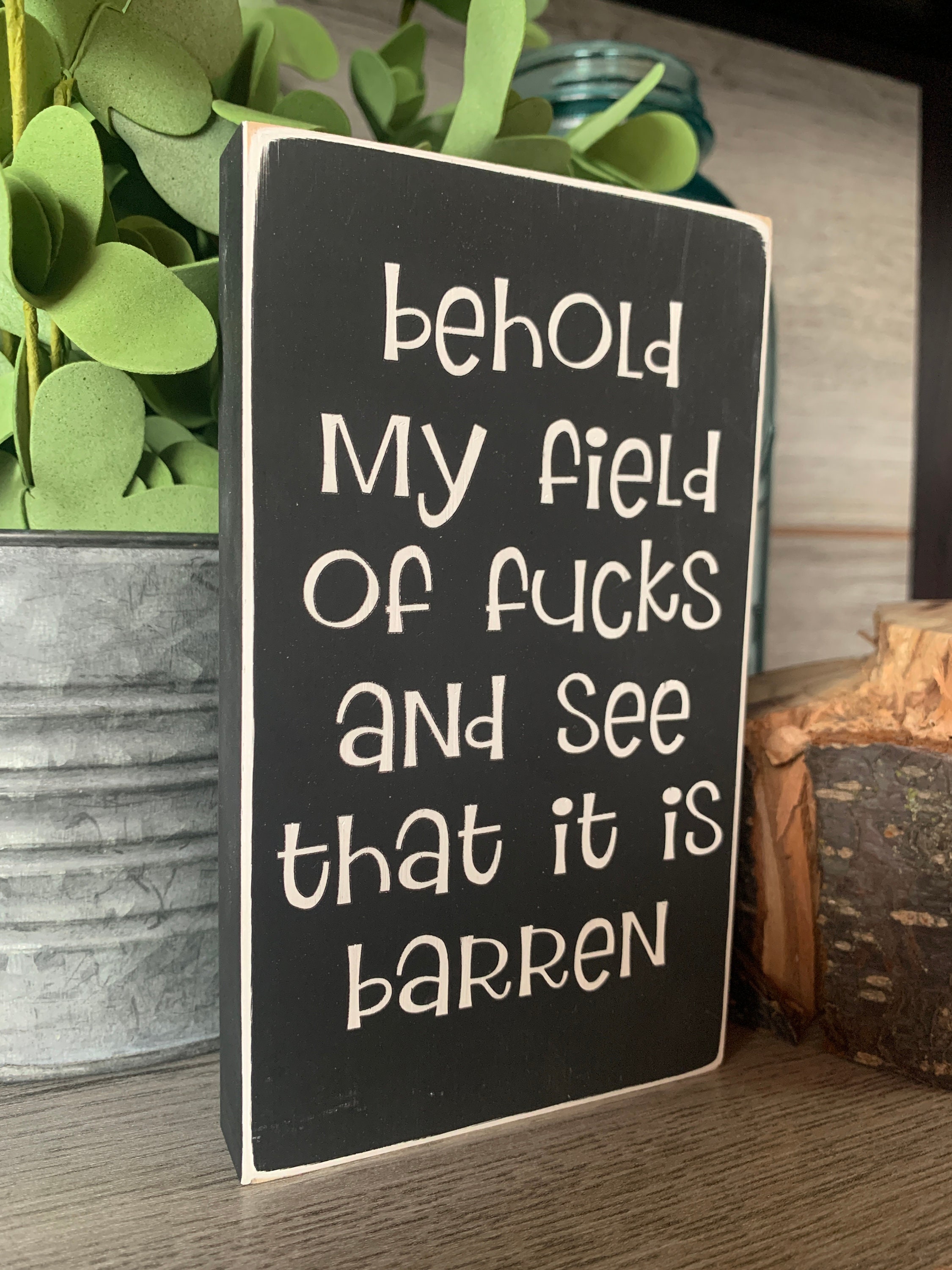 Field of Fucks is Barren, Sweary Sign, Out of Fucks, No Fucks to Give ...