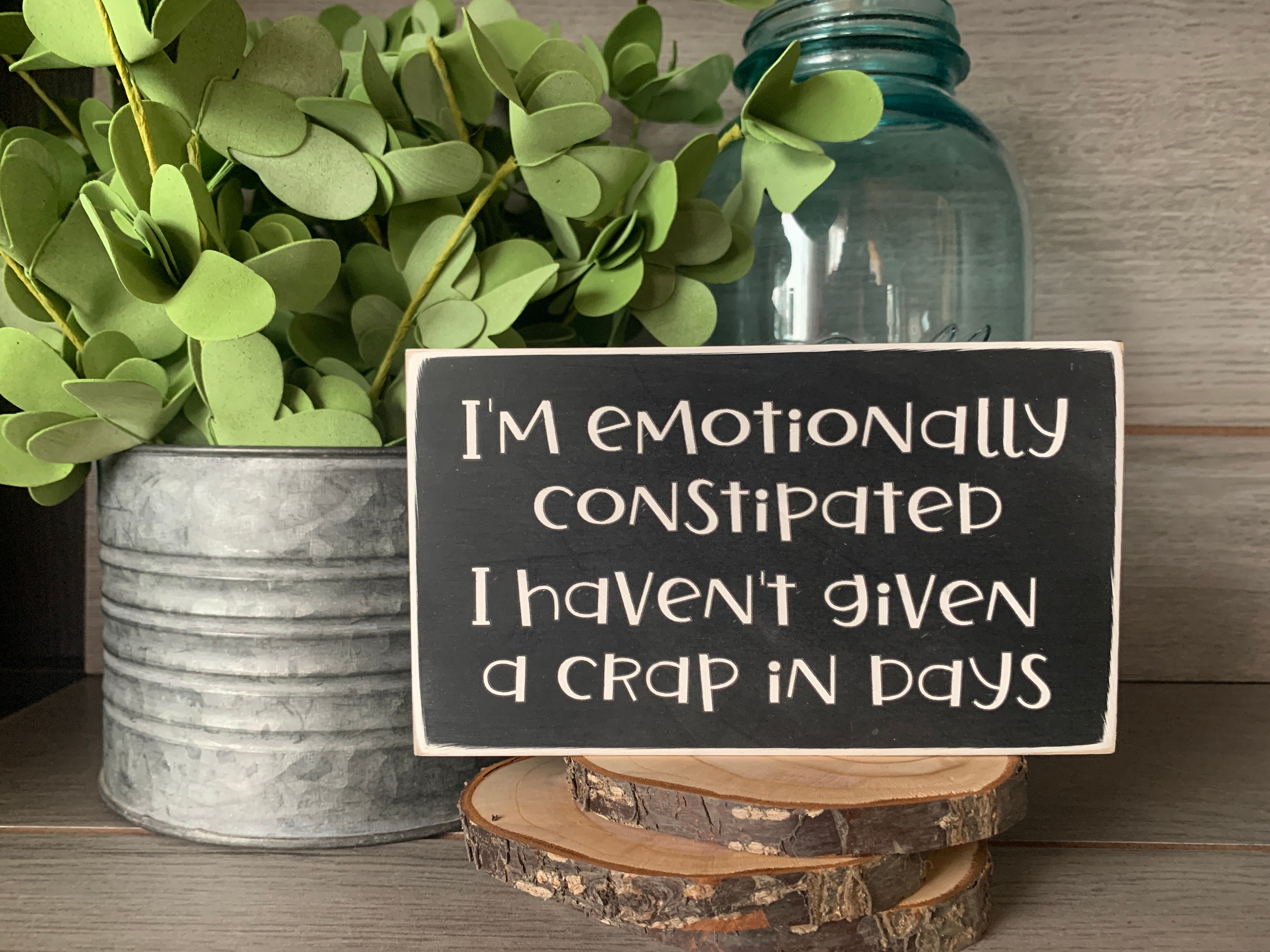 Emotionally Constipated Sign, Wooden Sign, Don't Give a Crap, Funny ...