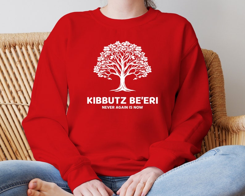 Kibbutz Beeri Sweatshirt, Never Again is Now, Am Yisrael Chai ...