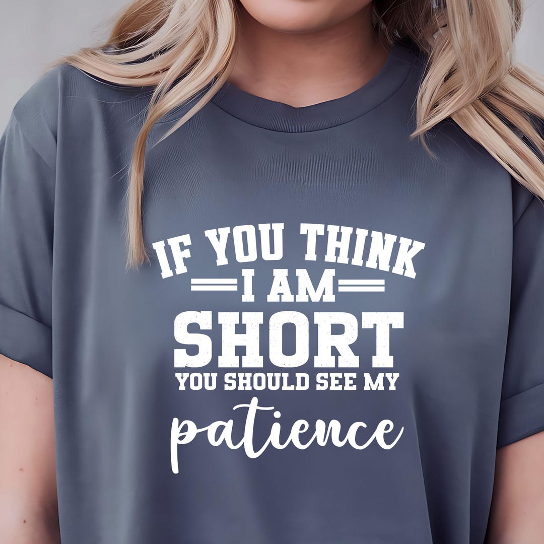 Funny Sarcastic Quote PNG: Short Patience Design (digital Download) - Etsy