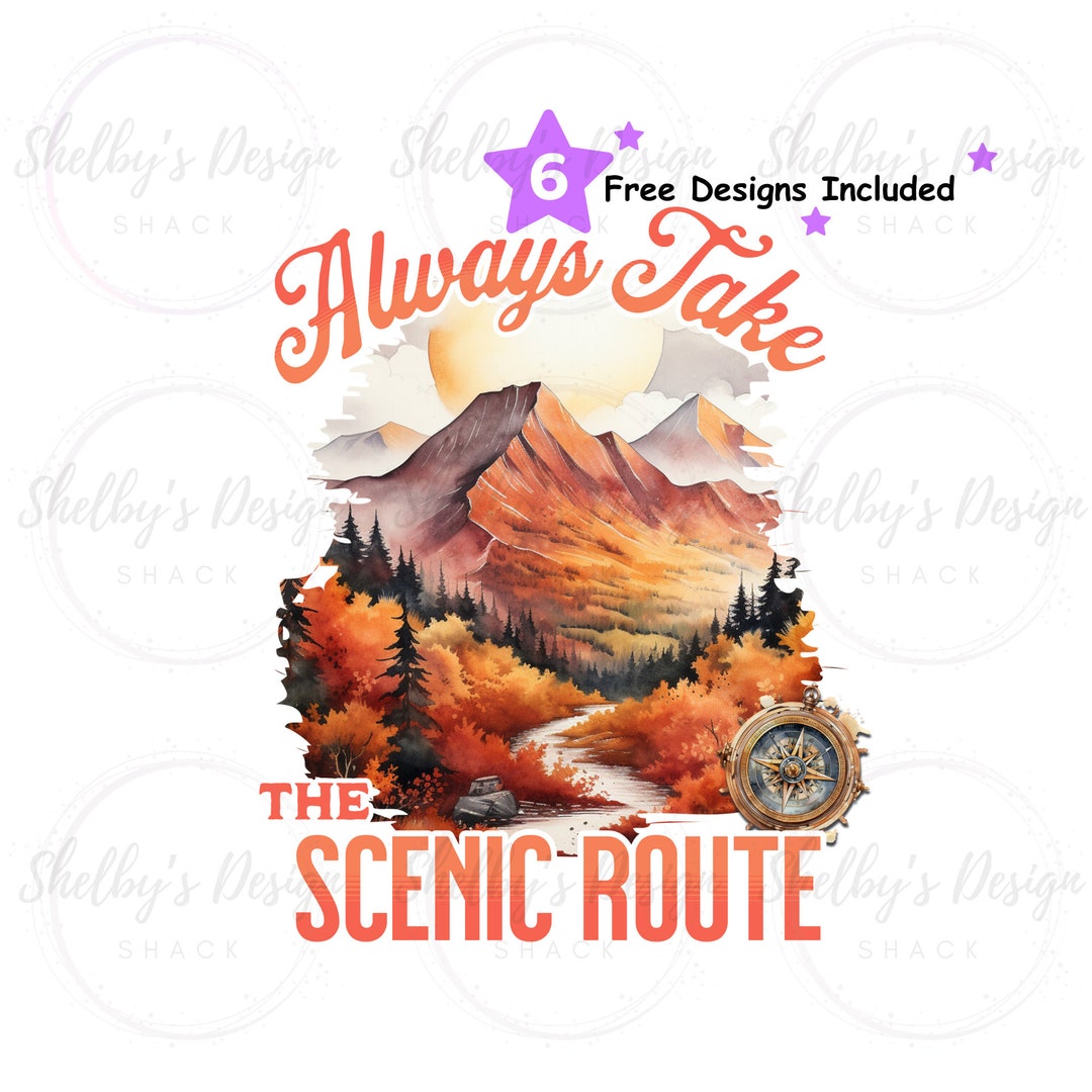 Always Take the Scenic Route PNG Sublimation and Print Design Template ...