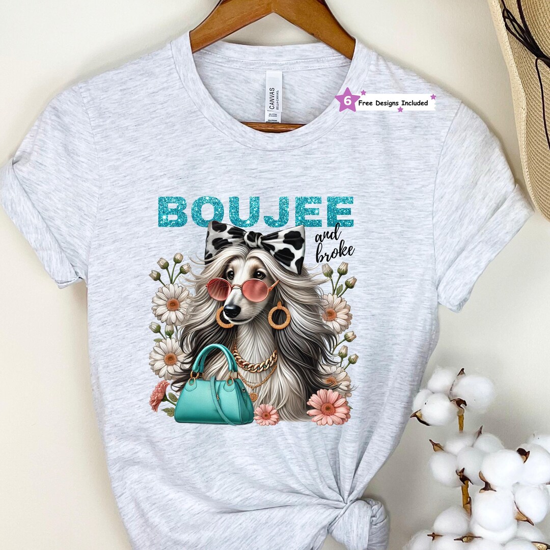 Cute Boujee Afghan, Boujee and Broke PNG, Funny Boujee Dog Digital ...