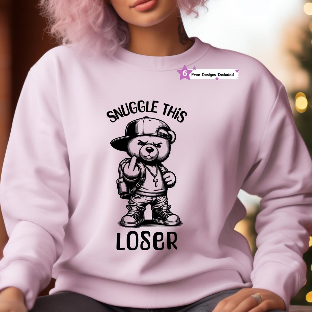 Funny Bear PNG, Sarcastic Sublimation Design, Snuggle This Loser, Sassy ...