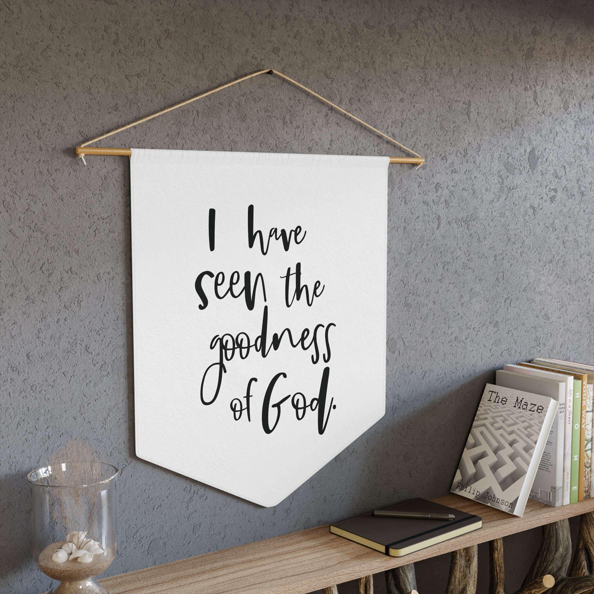 I Have Seen the Goodness of God Pennant Christian Home Decor Christian ...