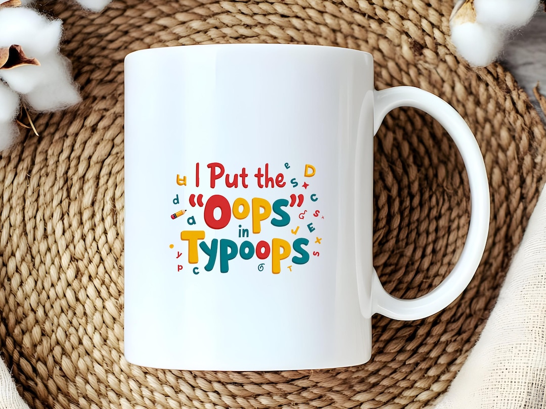 Funny Typo Mug, I Put the Oops in Typoops Ceramic Coffee Cup Gift for ...
