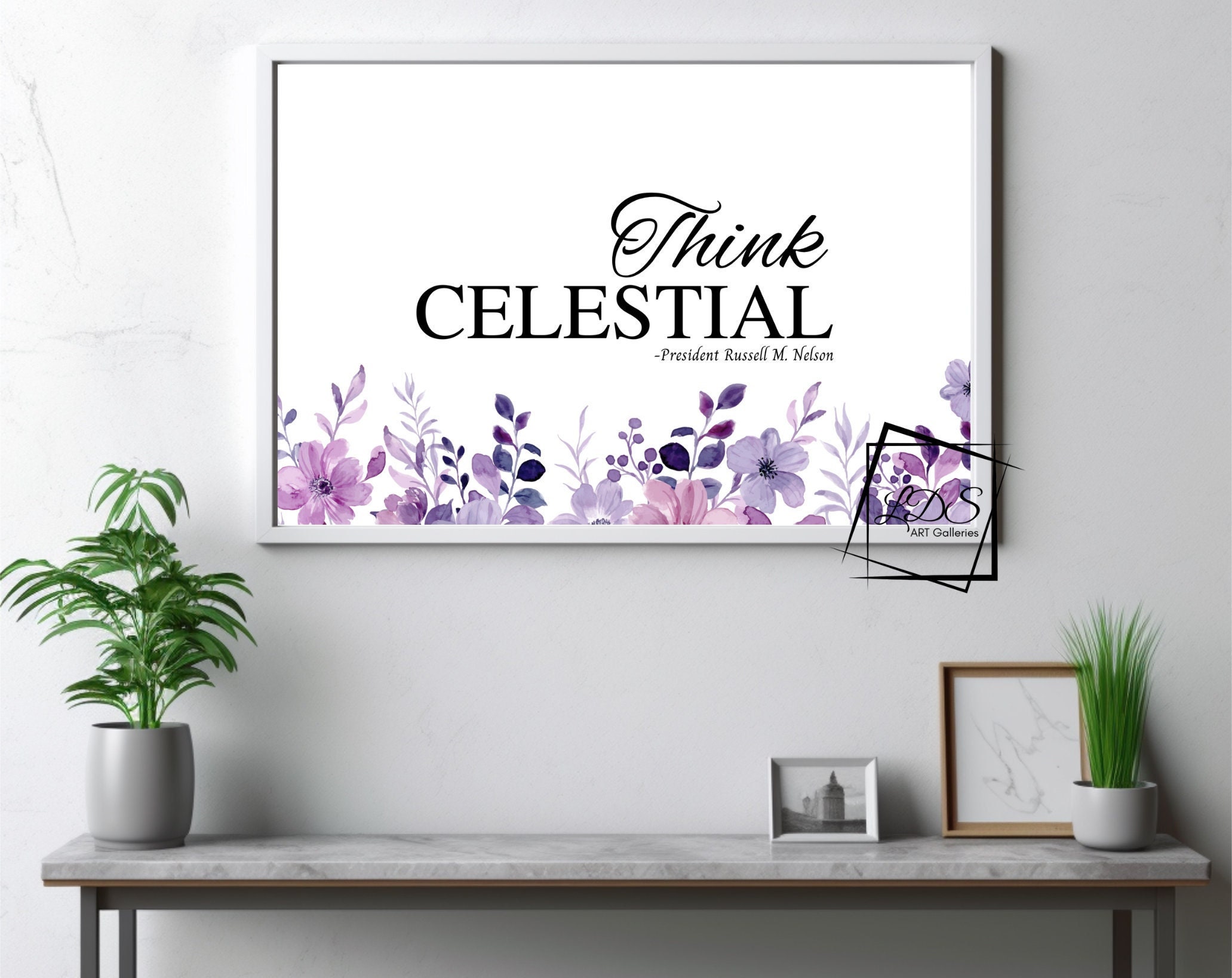 Think Celestial LDS Quotes General Conference Quotes LDS Art ...