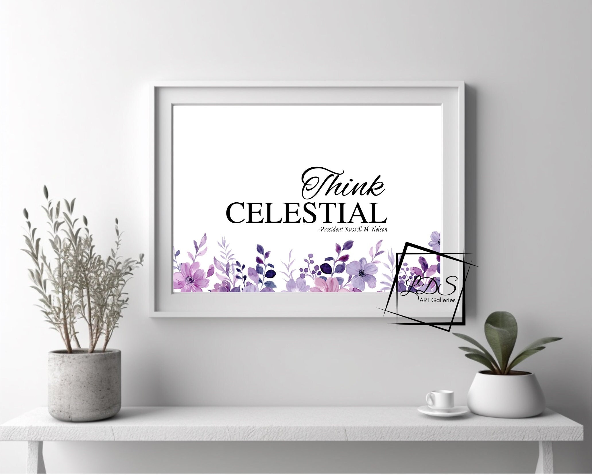 Think Celestial - LDS Quotes - General Conference Quotes - LDS Art ...