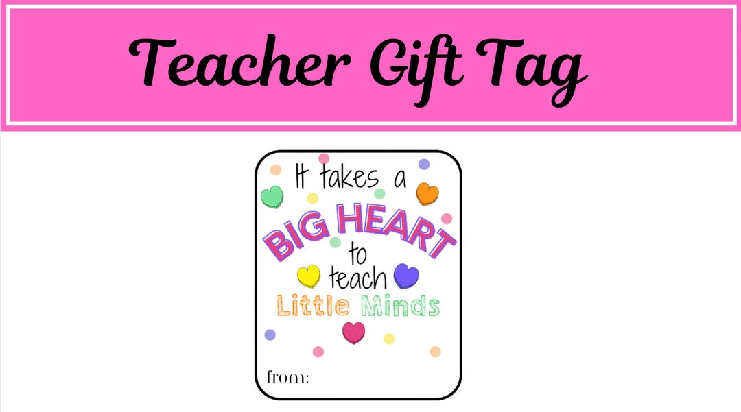 Teacher Gift Tag, Editable Takes A Big Heart to Teach Little Minds ...