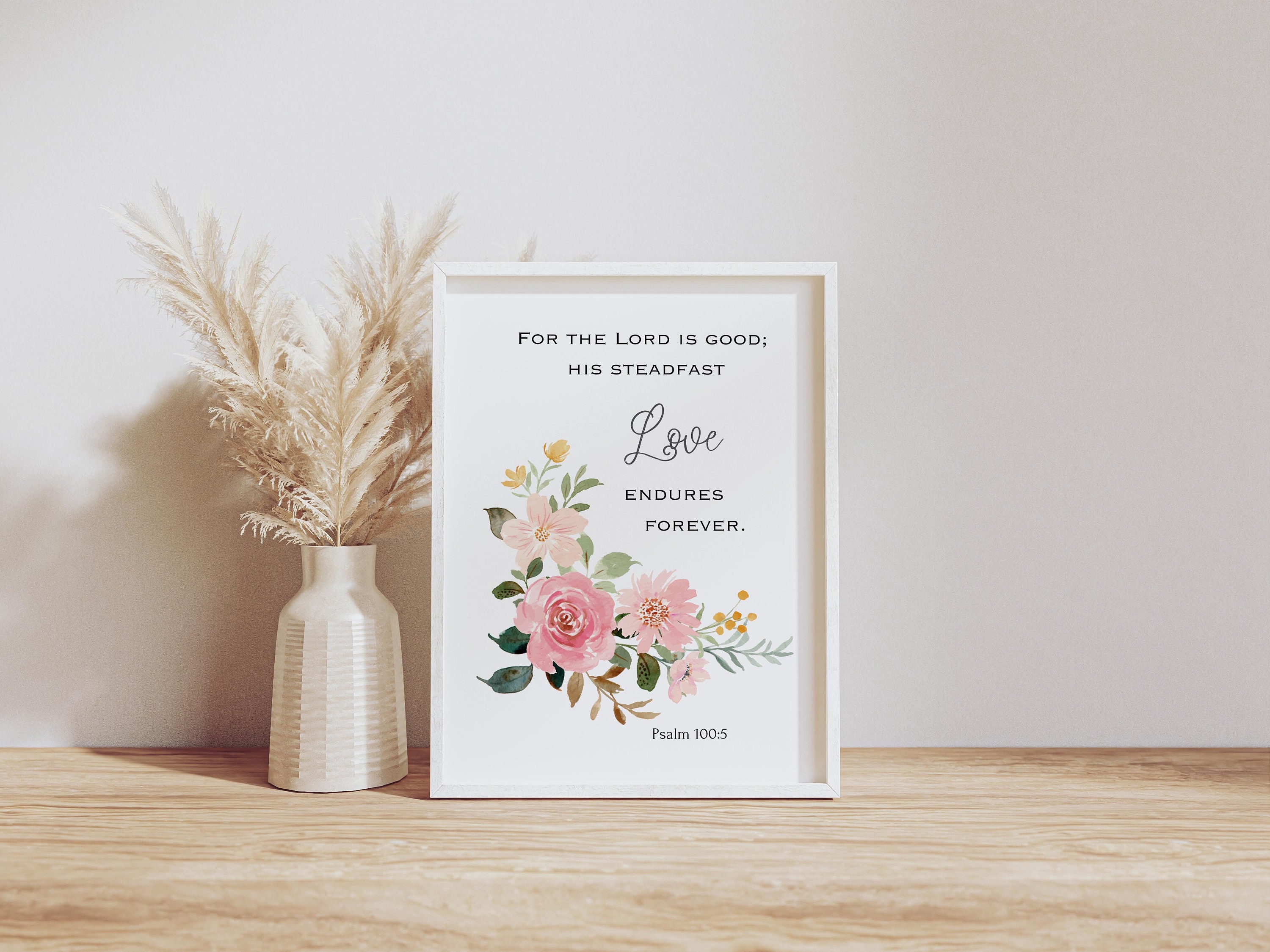 Psalm 100:5 Floral Printable, Scripture Printable, Farmhouse Wall Art ...