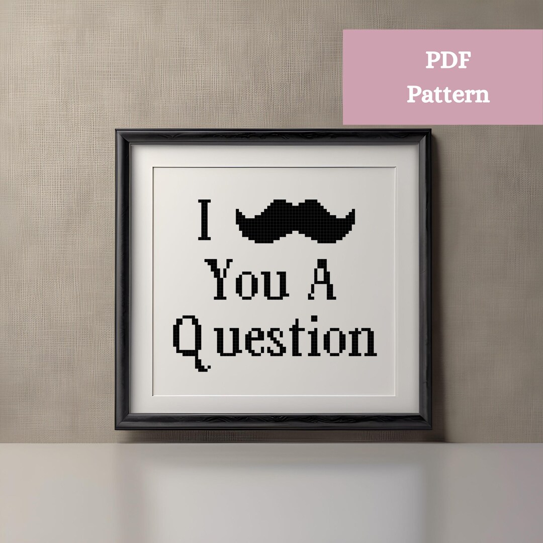 Funny Dad Jokes Cross Stitch Pattern, I Mustache You a Question ...