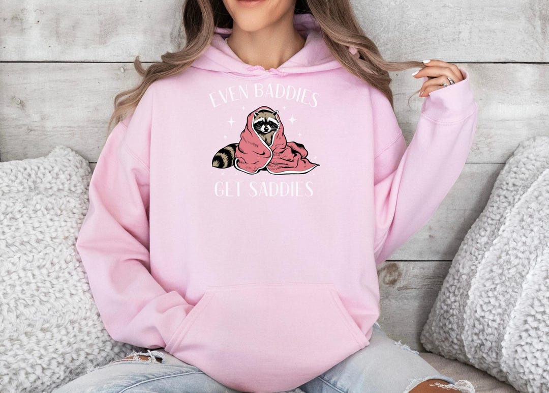 Even Baddies Get Saddies Hoodie, Mental Health Sweatshirt, Funny ...