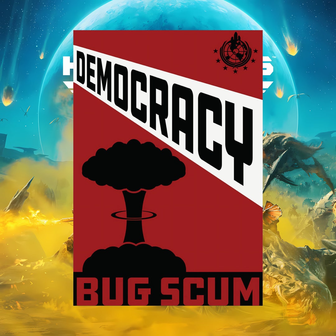 Helldivers 2 Serving Democracy to Bug Scum High Quality Matte Propaganda Posters Gaming Posters ...