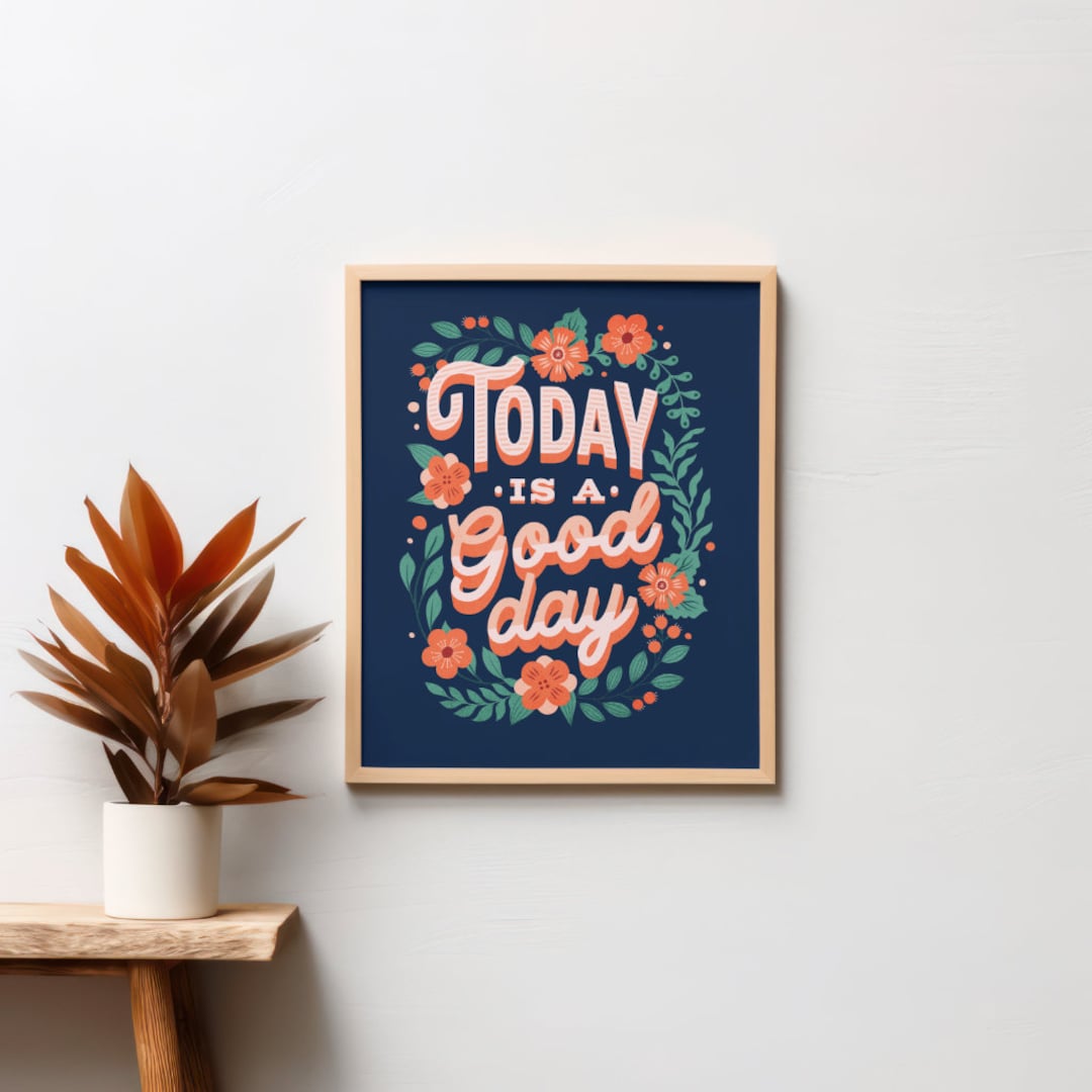 Today is a Good Day Digital Poster. Small Poster 16 X 20 Motivational ...