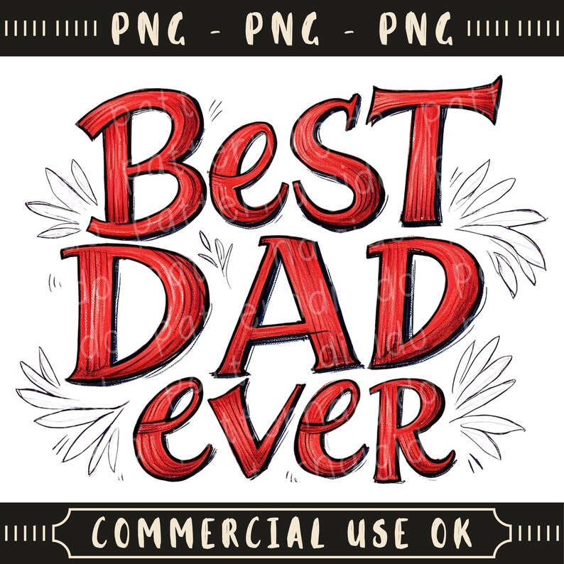 Best Dad Ever PNG Design, Father's Day Clip Art, Dad, Papa, Hand Drawn ...