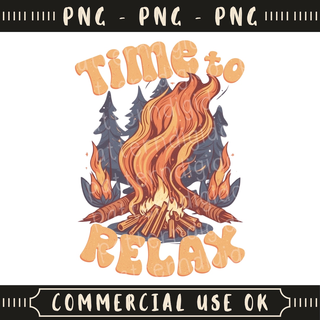 Time to Relax Campfire PNG Design, Camping Clip Art, Camper, Summer ...