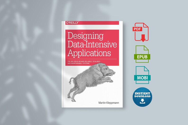Designing Data-intensive Applications: the Big Ideas Behind Reliable ...