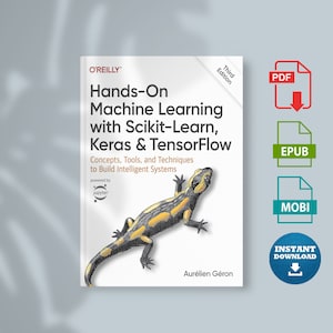 Hands-on Machine Learning With Scikit-learn, Keras, and Tensorflow: Concepts, Tools, and ...