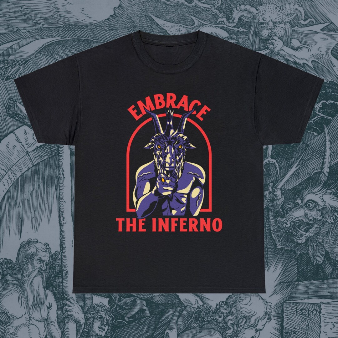 Embrace the Inferno Unisex Shirt Alternative Goth Witch Witchy Oddities ...