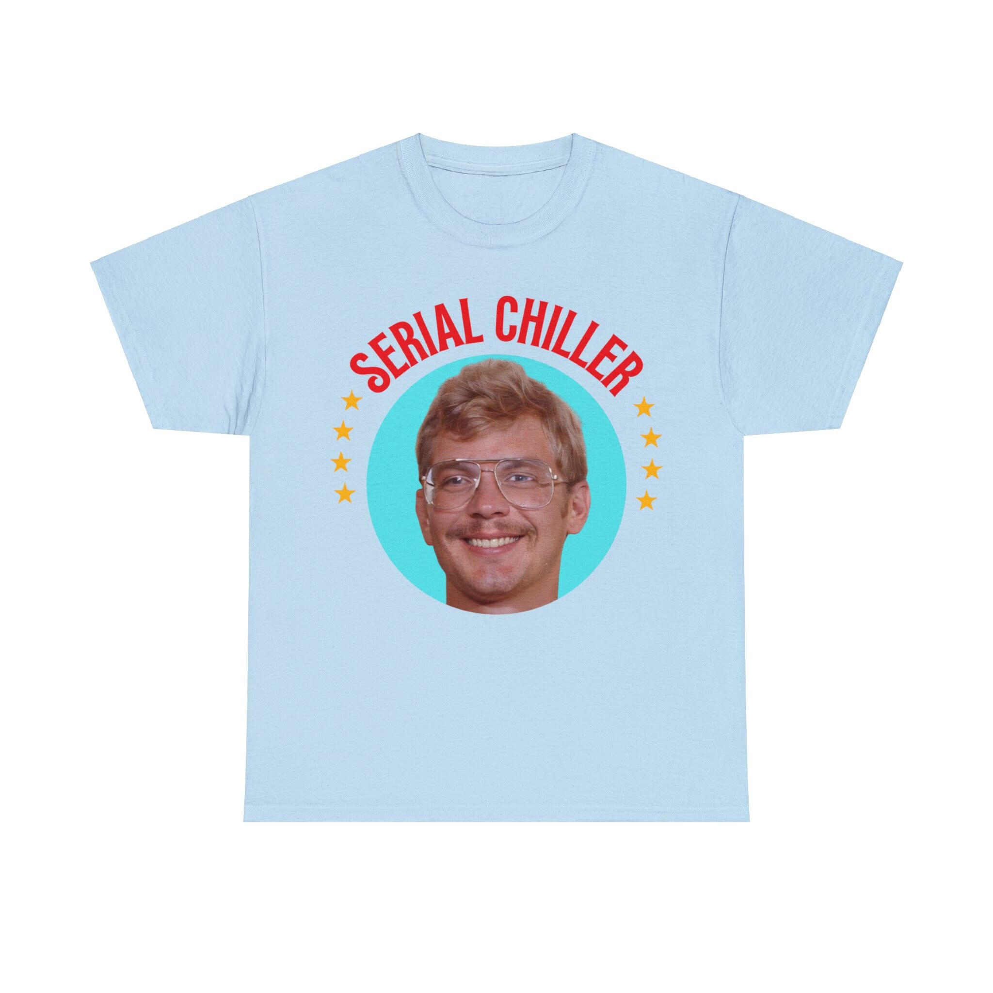 Serial Chiller Jeffrey Dahmer Unisex T-shirt Offensive Funny Weird ...