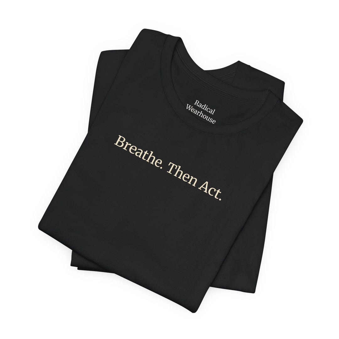 Breathe Then Act Shirt – Minimalist Protest Tee, Yoga Activist Shirt ...