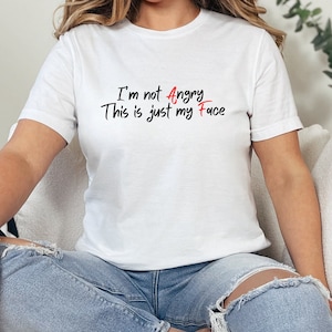 I'm Not Angry This is Just My Facet-shirt, Funny Saying, Angry Face T-shirt, Humor, Funny Tee - Etsy