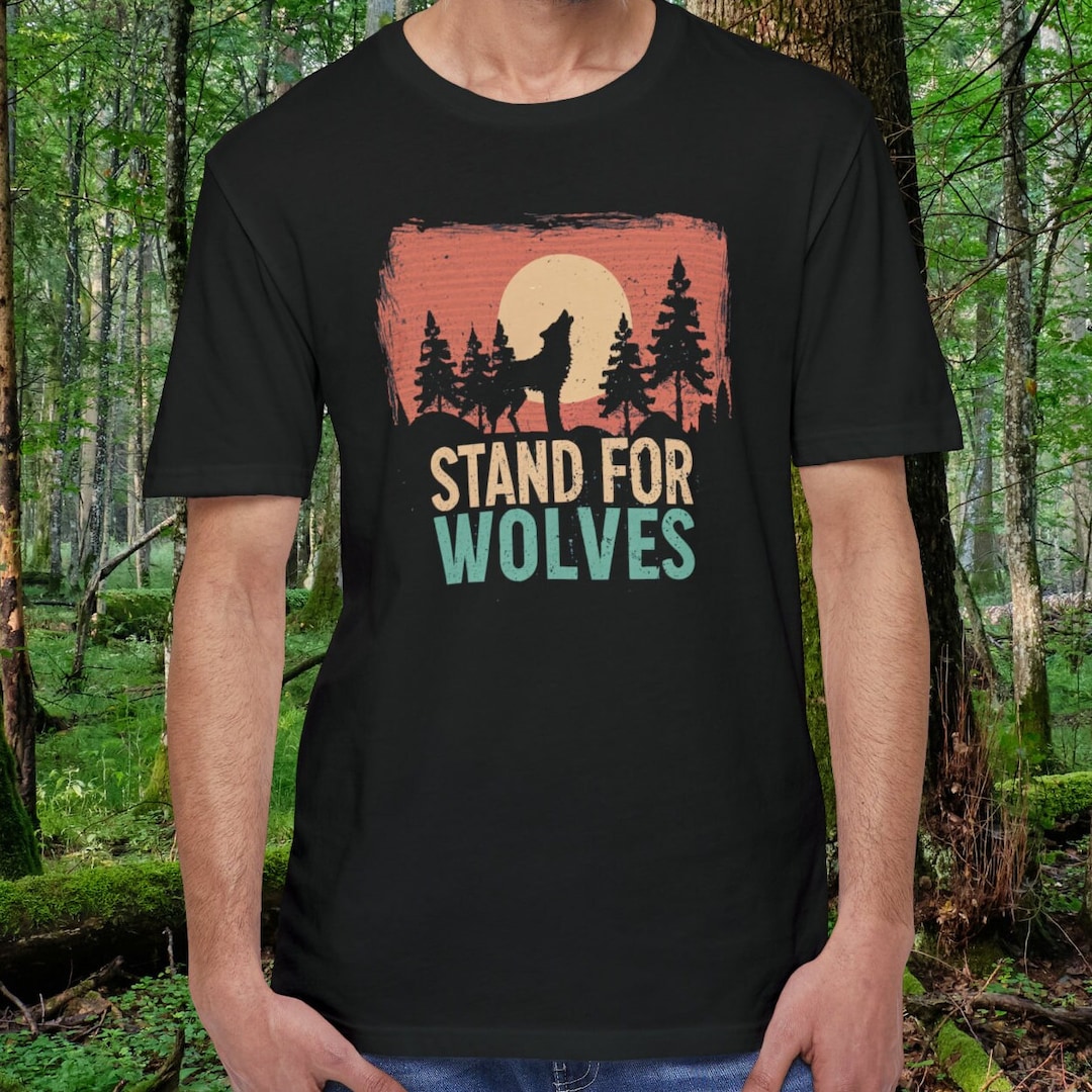 Eco Friendly Stand for Wolves T Shirt, Wolf Shirt, Wildlife Ecology ...