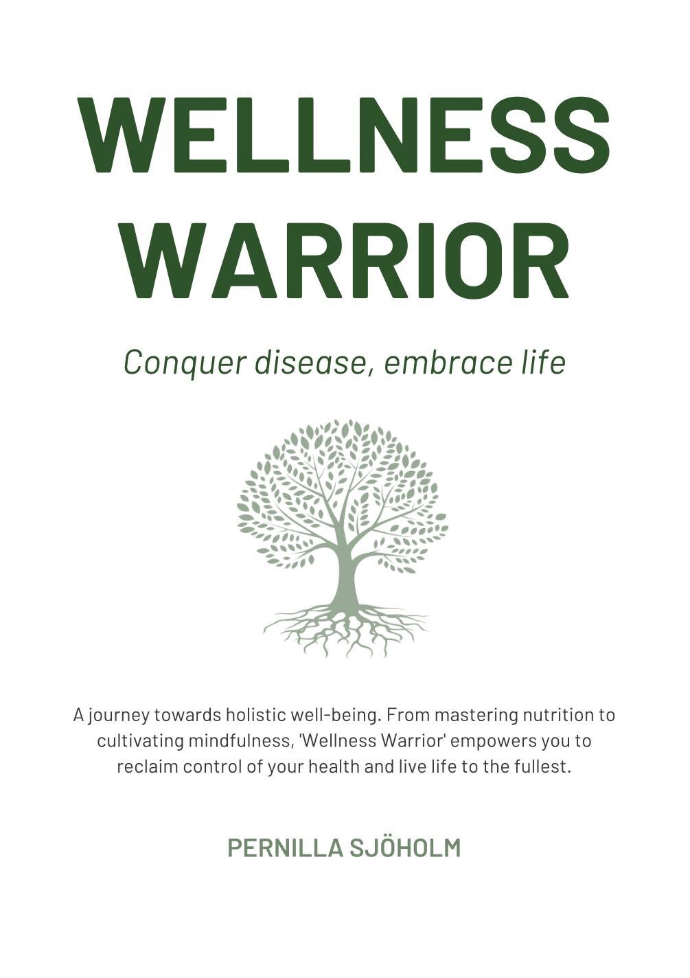Wellness Warrior Your Guide to a Healthy Life Kickstart Your Health ...