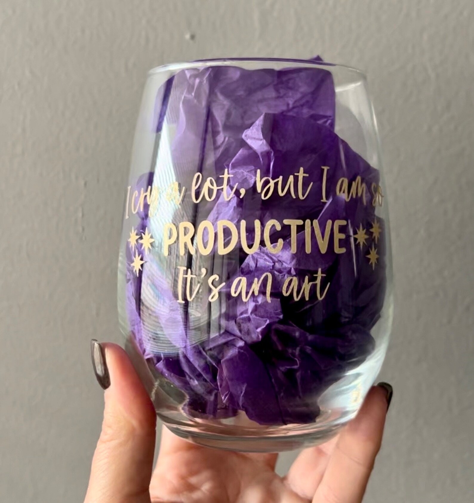 I Cry a Lot but I Am so Productive It’s an Art Lyric Wine Glass. Great ...