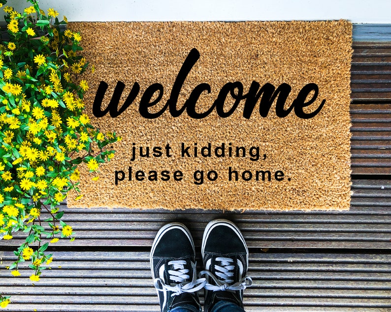 Welcome. Just Kidding, Please Go Home Coir Doormat - Etsy