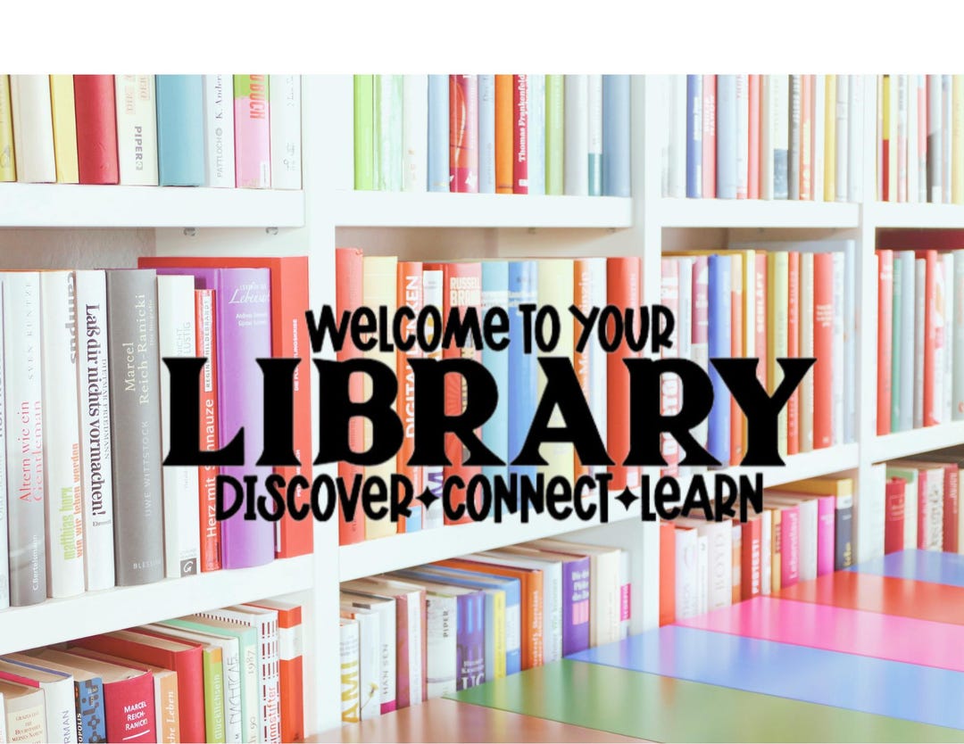 Library Vinyl Decal: Welcome to Your Library - Discover, Connect, Learn ...