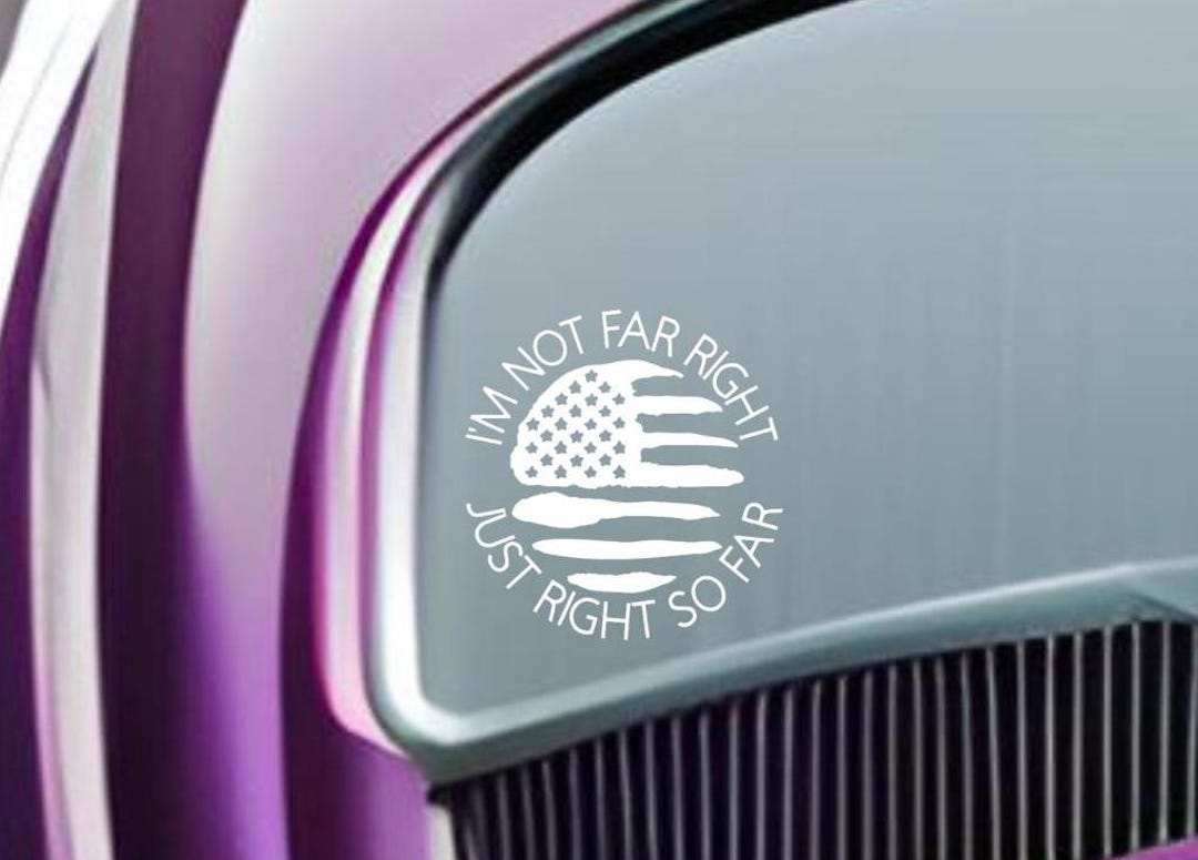 Funny Political Bumper Sticker: I'm Not Far Right Vinyl Decal - Etsy