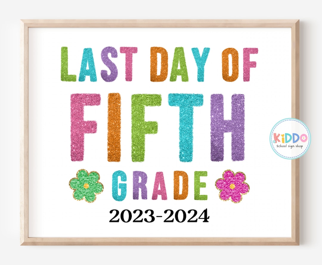 LAST Day of Fifth Grade Sign, LAST Day of 5th Grade, LAST Day of School ...