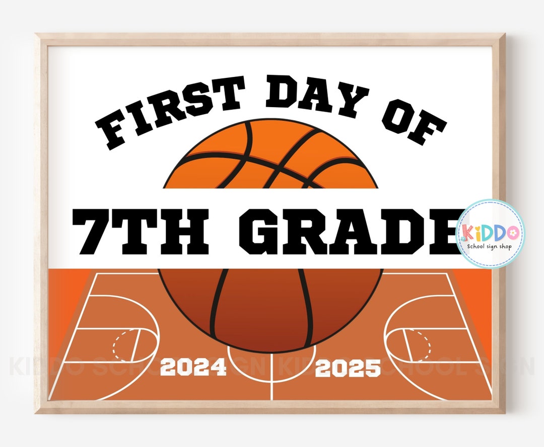FIRST Day of Seventh 7th Grade Sign Basketball Field Boy Sport FIRST of ...