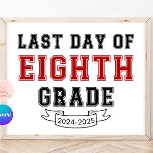 EDITABLE Last & First Day of Eighth or Any Grade Era Sign FIRST Day of ...