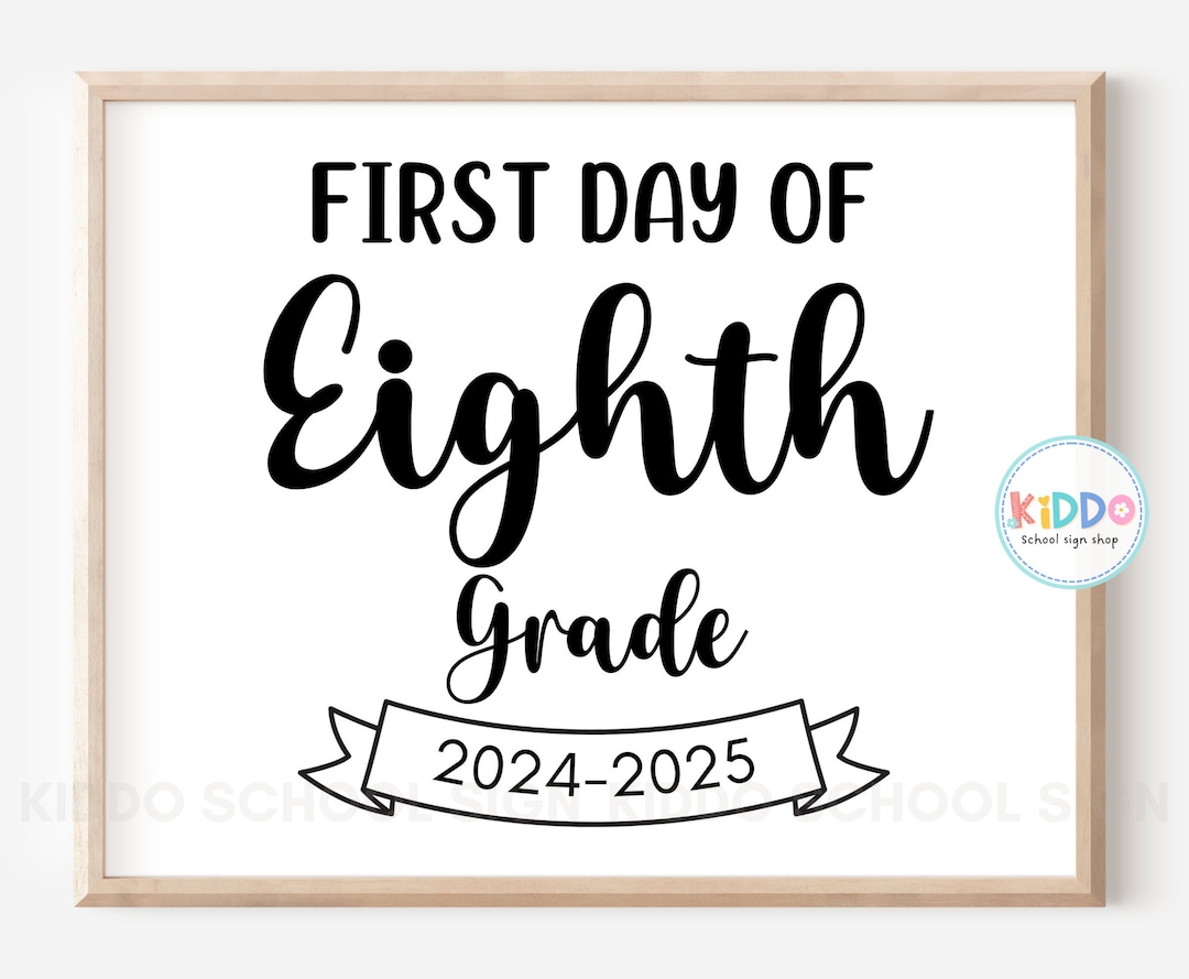 FIRST Day of Eighth 8th Grade Sign Back to School Sign FIRST Day of ...