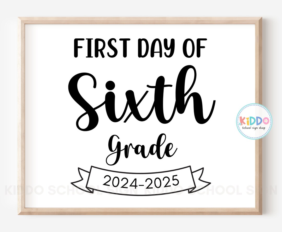 FIRST Day of Sixth 6th Grade Sign Back to School Sign FIRST Day of ...