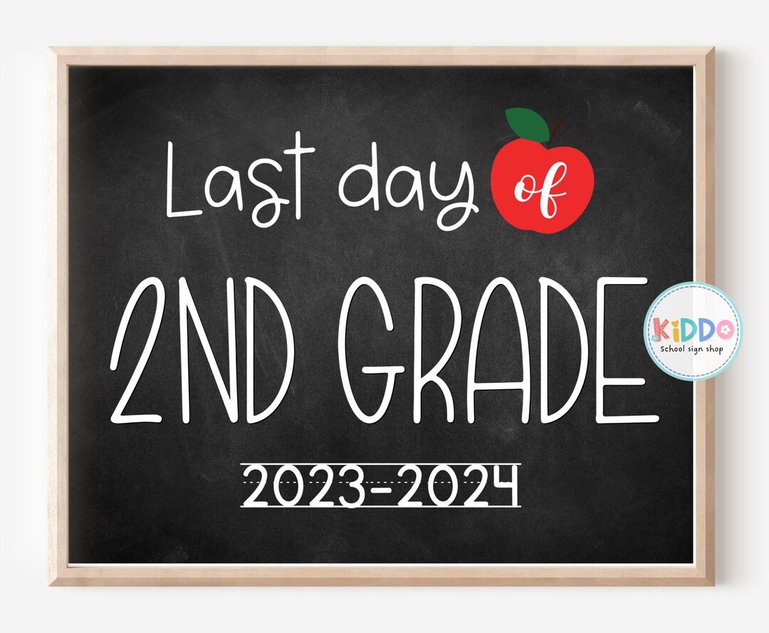 LAST Day of 2nd Second Grade Sign, Chalkboard LAST DAY of School ...