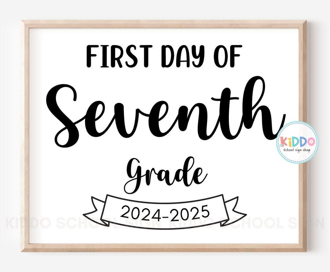 FIRST Day of Seventh 7th Grade Sign Back to School Sign FIRST Day of ...