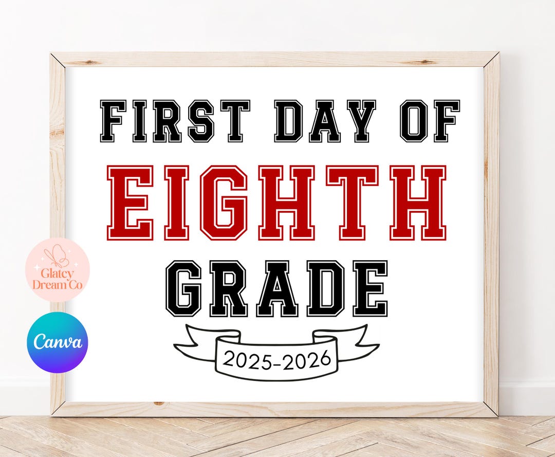 EDITABLE Last & First Day of Eighth or Any Grade Era Sign FIRST Day of ...