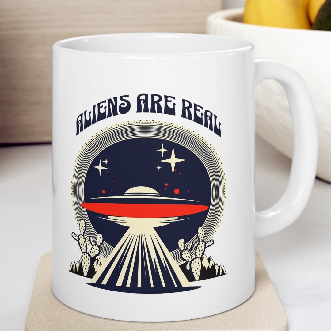 Aliens Are Real Coffee Mug, Gift for UFO and Alien Believers, Retro ...