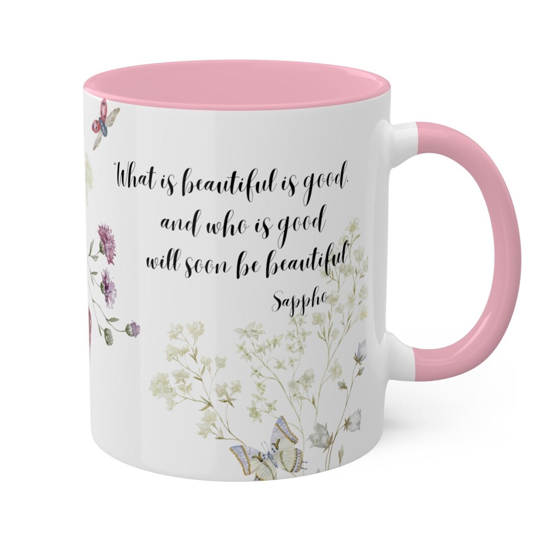 What is Good is Beautiful, Who is Good Will Soon Be Beautiful Sappho ...